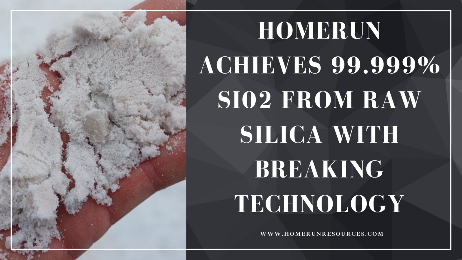 HOMERUN RESOURCES INC. ONE-STEP LASER PROCESS PRODUCES ULTRA-PURE 99. ...